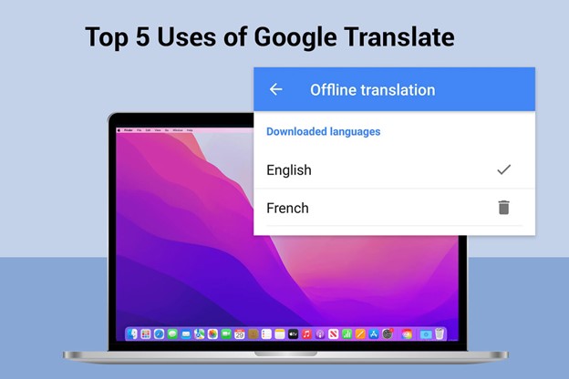 Top 5 Uses Of Google Translate